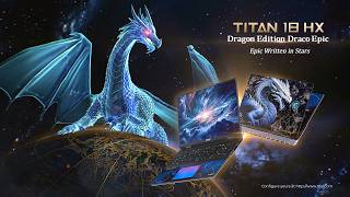 msi titan 18 hx dragon edition draco epic a2w — “epic written stars”