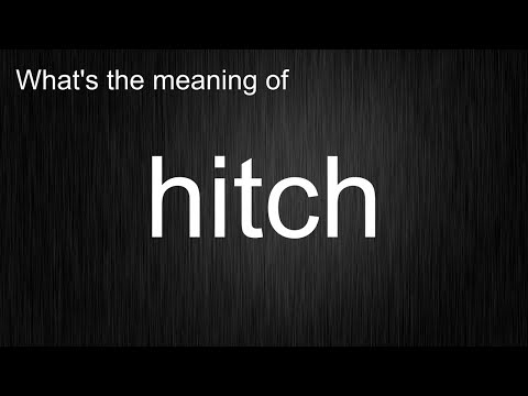 Learn How to Pronounce and Use "hitch" in English Like a Boss!