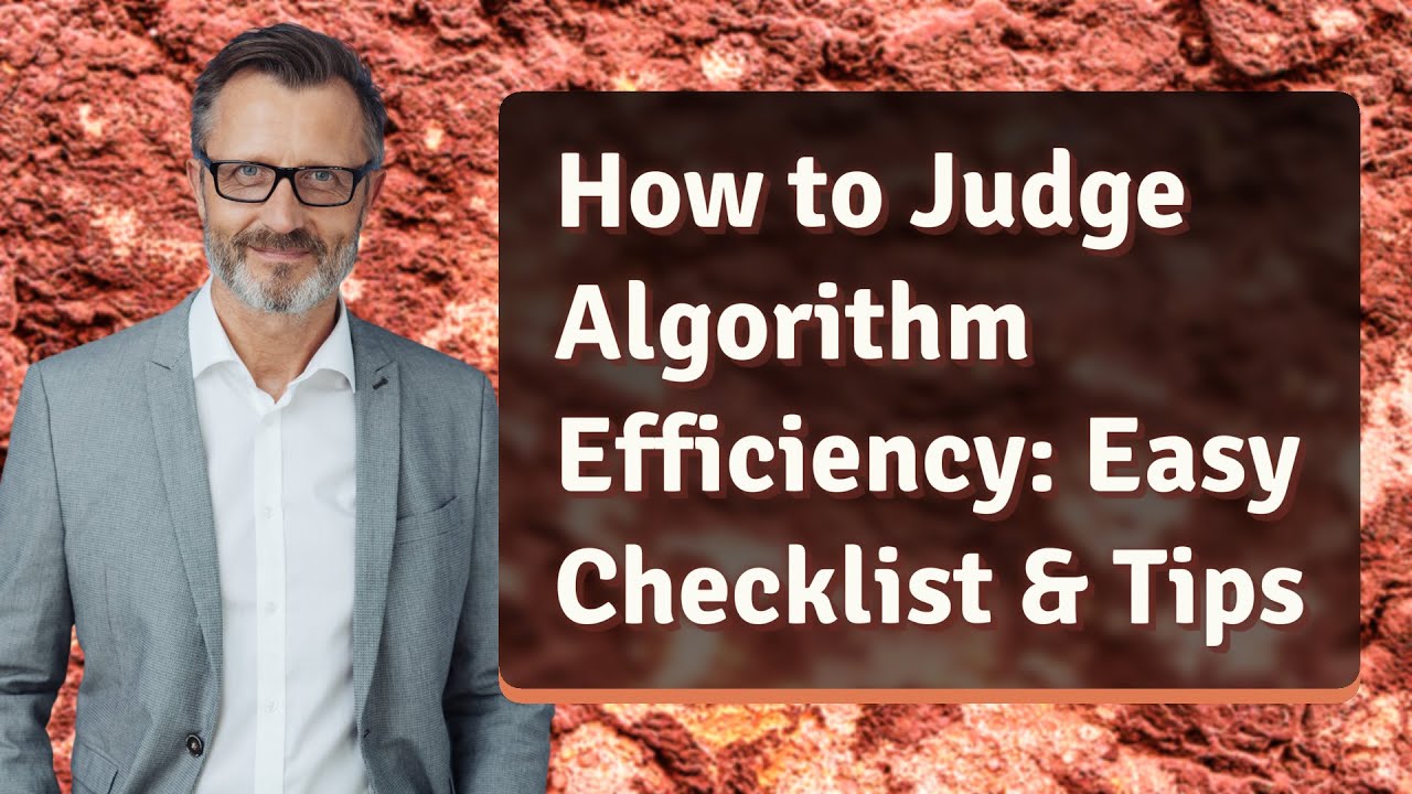 How to Judge Algorithm Efficiency: Easy Checklist & Tips