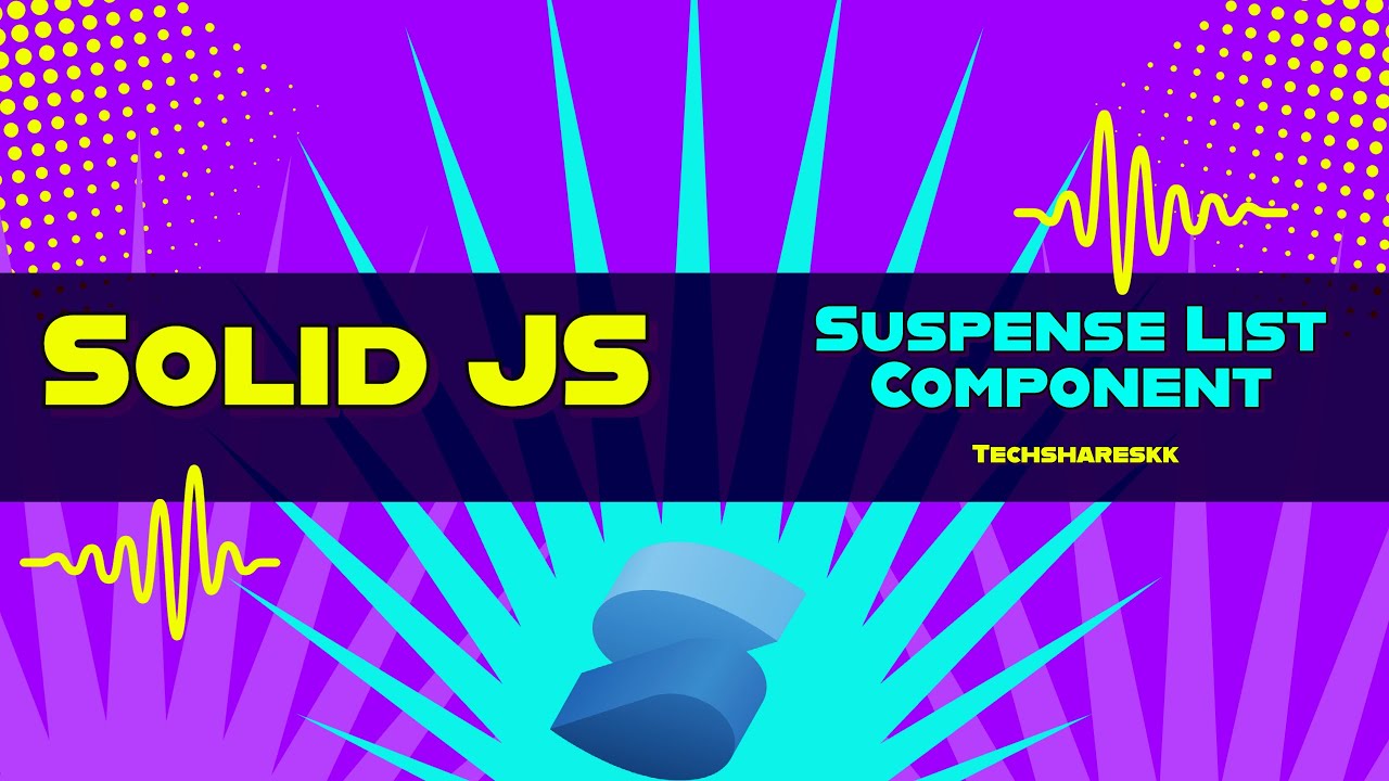 Suspense List in Solid JS | Solid JS tutorials | Part 38