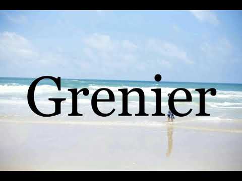 How To Pronounce Grenier🌈🌈🌈🌈🌈🌈Pronunciation Of Grenier