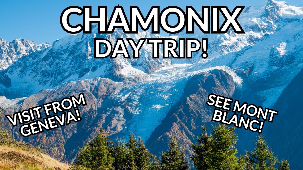 The ULTIMATE Perfect Chamonix Day Trip from Geneva (One Day Itinerary!)
