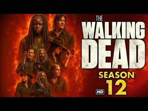 The Walking Dead Season 12 Official Trailer (2026) - AMC, Release Date, Episode 1, latest update