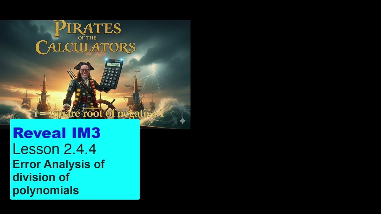 Reveal IM3 Lesson 2.4.4 Error Analysis of division of polynomials