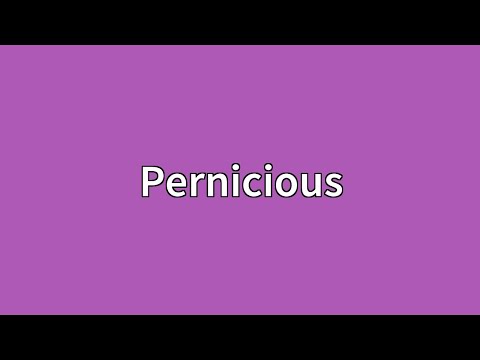Pernicious Meaning