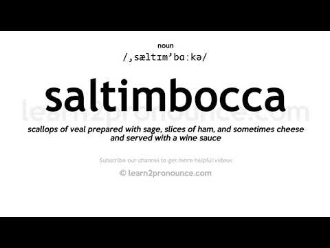 Pronunciation of Saltimbocca | Definition of Saltimbocca