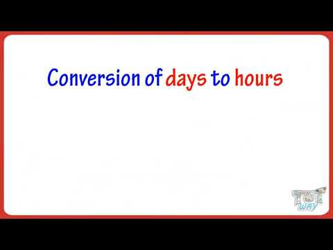 Easy way (Conversion of days to hours)
