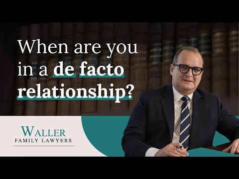 When are you in a de facto relationship by Waller Family Lawyers Brisbane