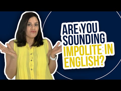 Are you sounding IMPOLITE when speaking in English?
