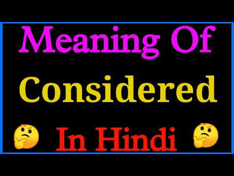 meaning of Considered in hindi | Considered meaning | Considered ko hindi mein kya kahate hain