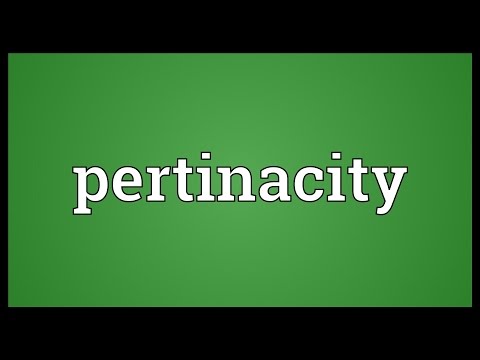 Pertinacity Meaning