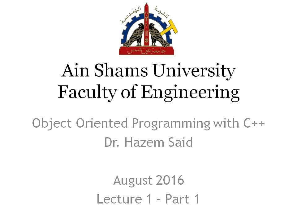 1.1 Object Oriented Programming in C++ (In Arabic) | Dr. Hazem Said | Lecture 1 – Part 1