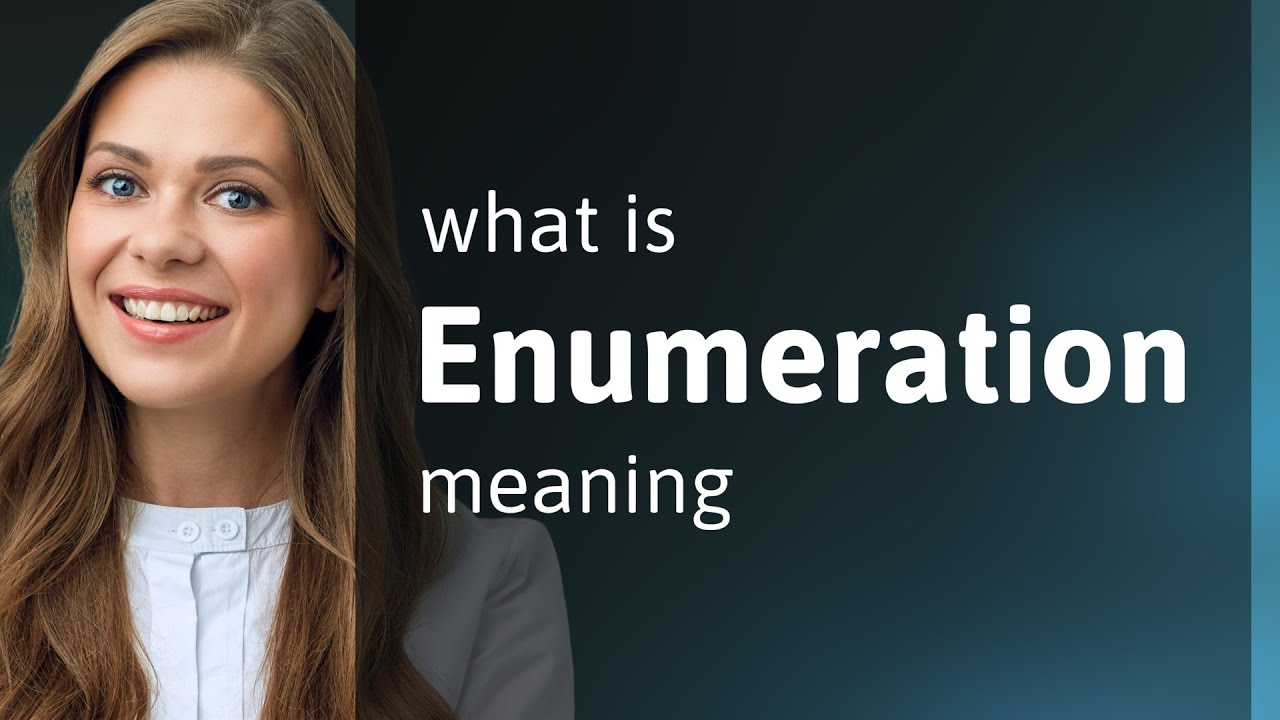 Enumeration — ENUMERATION meaning