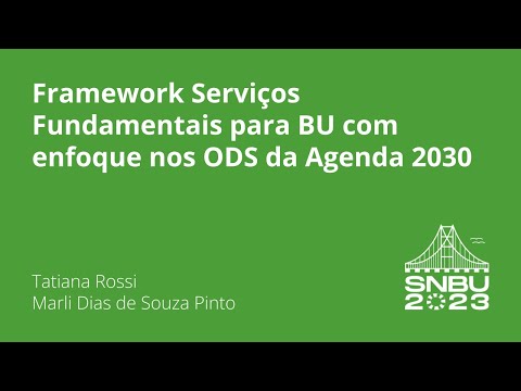 Framework Serviços Fundamentais para BU com enfoque nos ODS da Agenda 2030 | #SNBU2023
