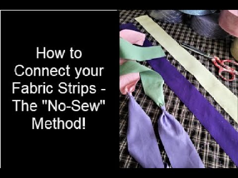How to Connect your Fabric Strips - the "No-Sew" Method!