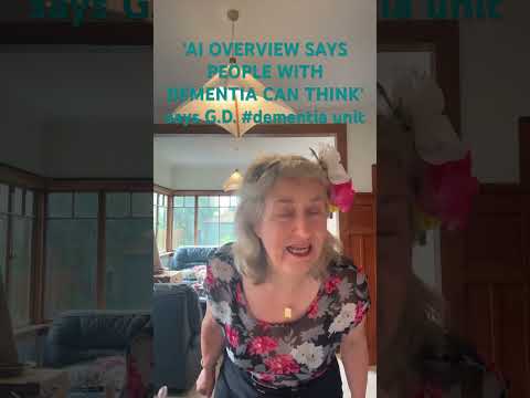 Residents Can’t Remember but they Can Think to Various Degrees #think #ai #google #dementia