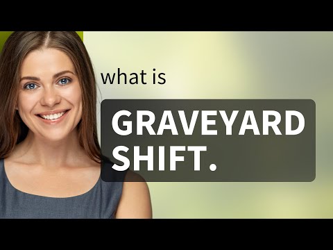 Understanding the "Graveyard Shift": A Guide for English Learners