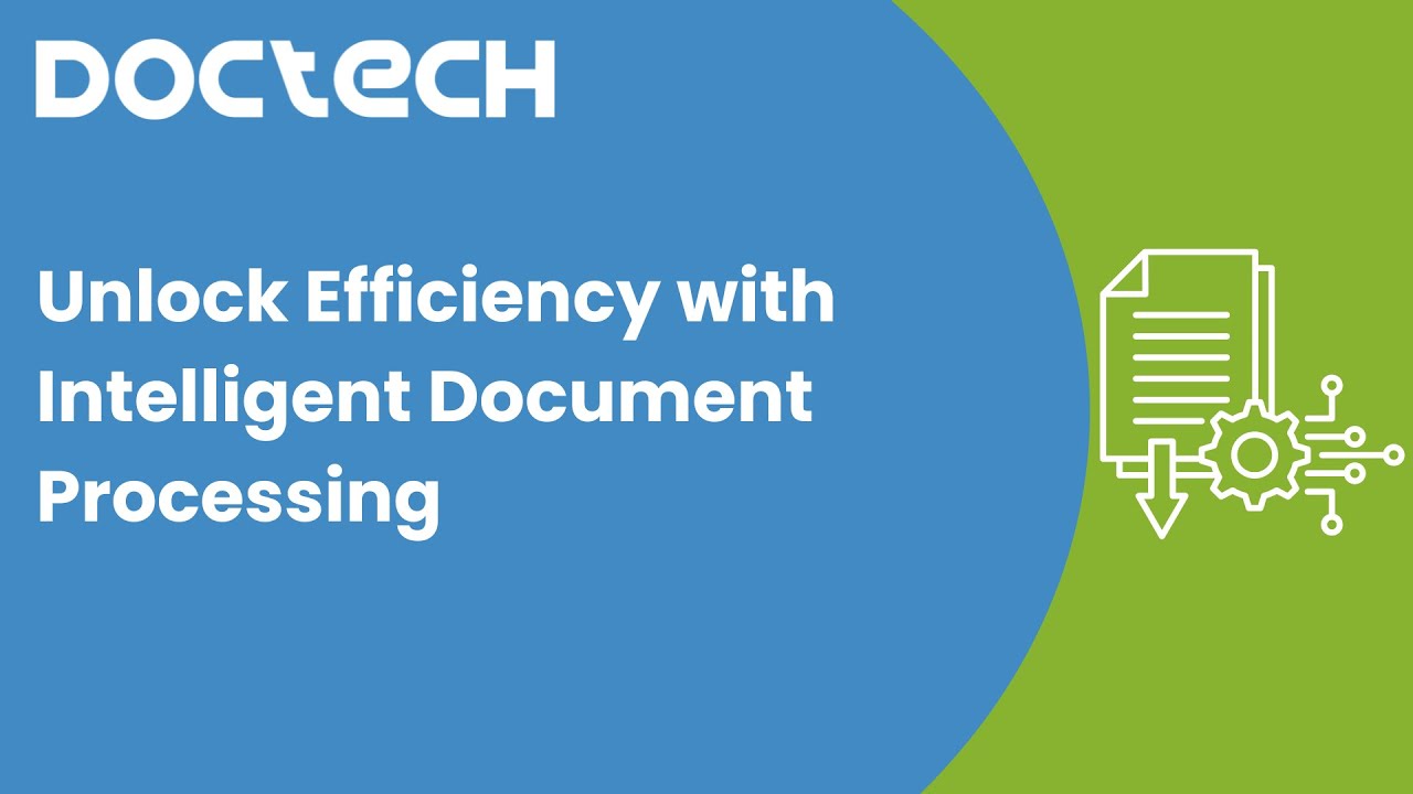 Unlock Efficiency with Intelligent Document Processing