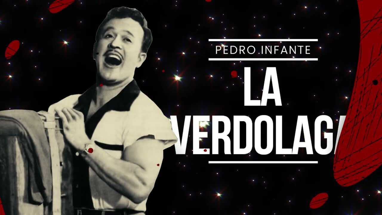 Pedro Infante - La Verdolaga (Video con Letra)