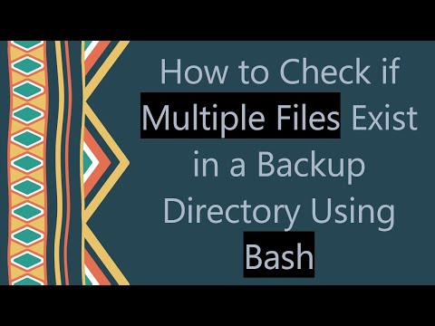 How to Check if Multiple Files Exist in a Backup Directory Using Bash