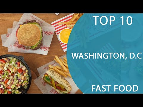 Top 10 Best Fast Food Restaurants to Visit in Washington, D.C. | USA - English