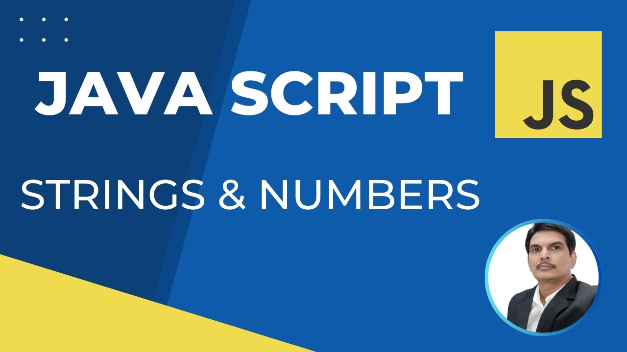 Part 13- Strings & Numbers in JavaScript