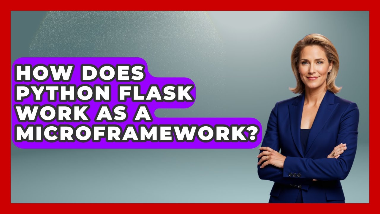 How Does Python Flask Work As A Microframework? - Python Code School