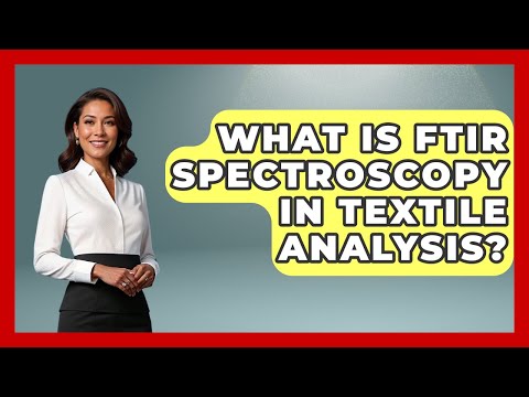 What Is FTIR Spectroscopy In Textile Analysis? - Archaeology Quest