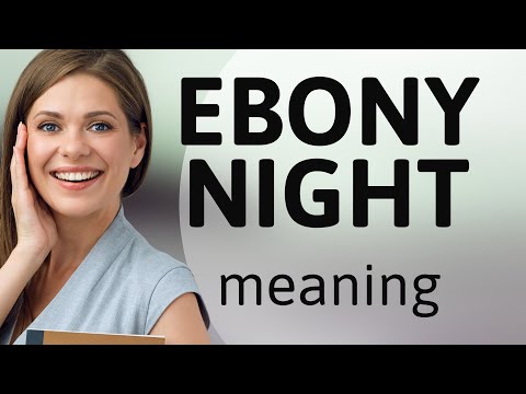 Understanding the Phrase "Ebony Night" in English
