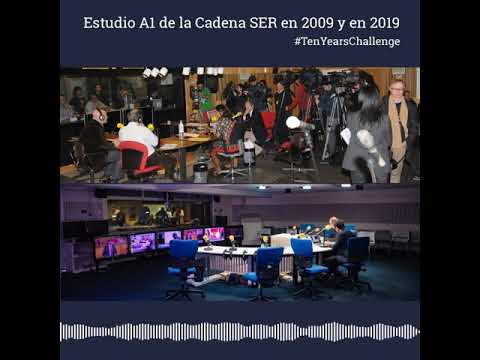 #10YearsChallenge | Así ha cambiado la Cadena SER en los últimos 10 años