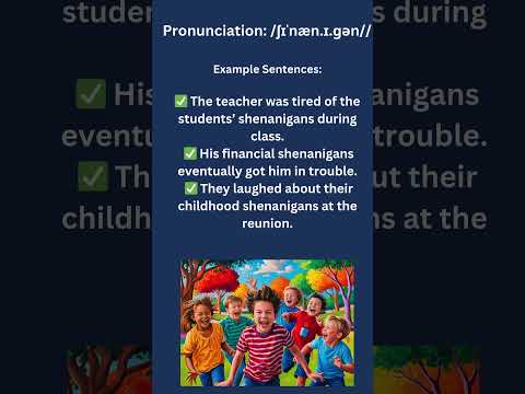 Uncover the Meaning of âShenaniganâ WOTD D94 - Shenanigan