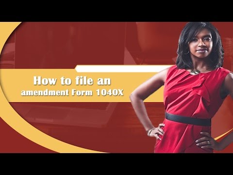 How to file an amendment Form 1040X