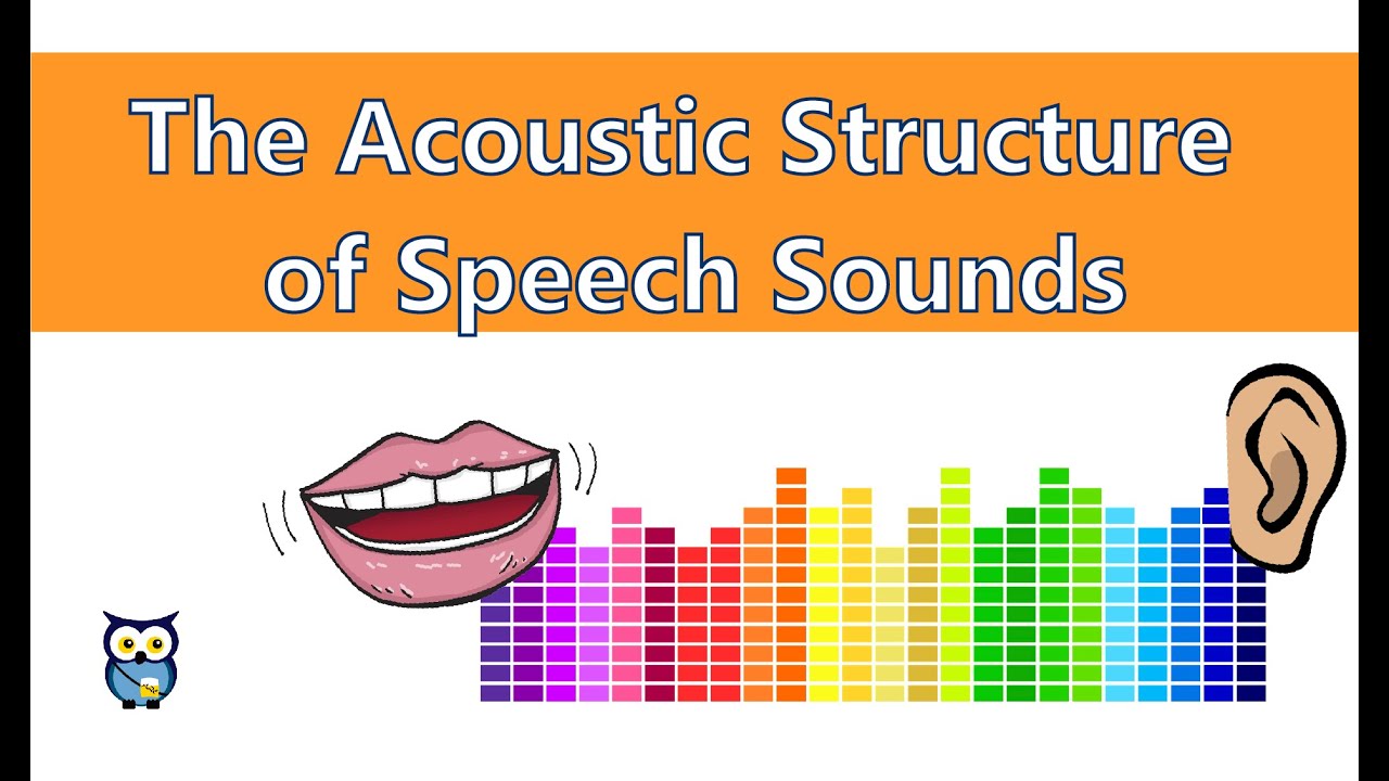 The Acoustic Structure of Speech Sounds