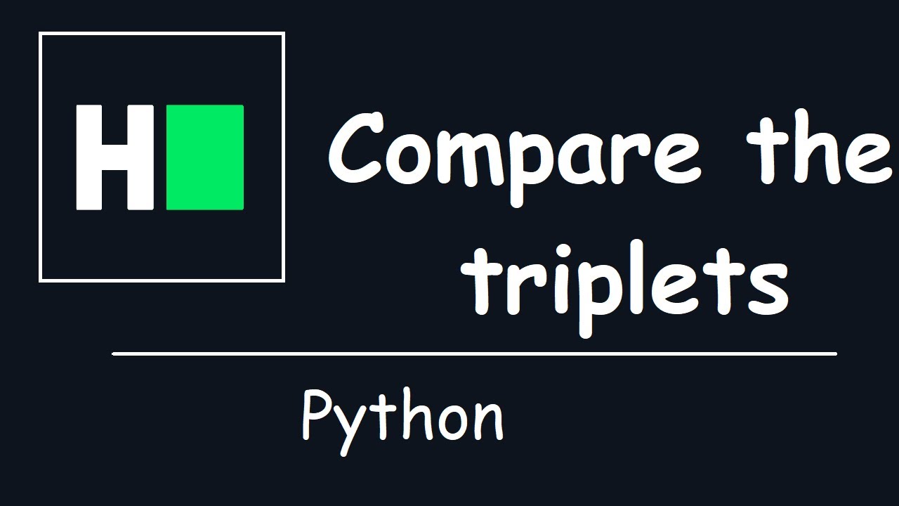 HackerRank - Compare the Triplets | Solution Explained | Python
