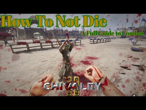 The Only Combat Guide You'll Ever Need - Chivalry 2