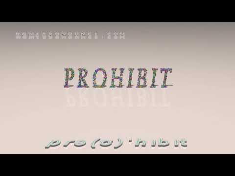 prohibit - pronunciation + Examples in sentences and phrases