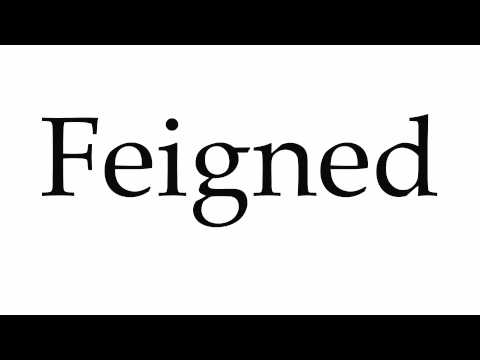 How to Pronounce Feigned