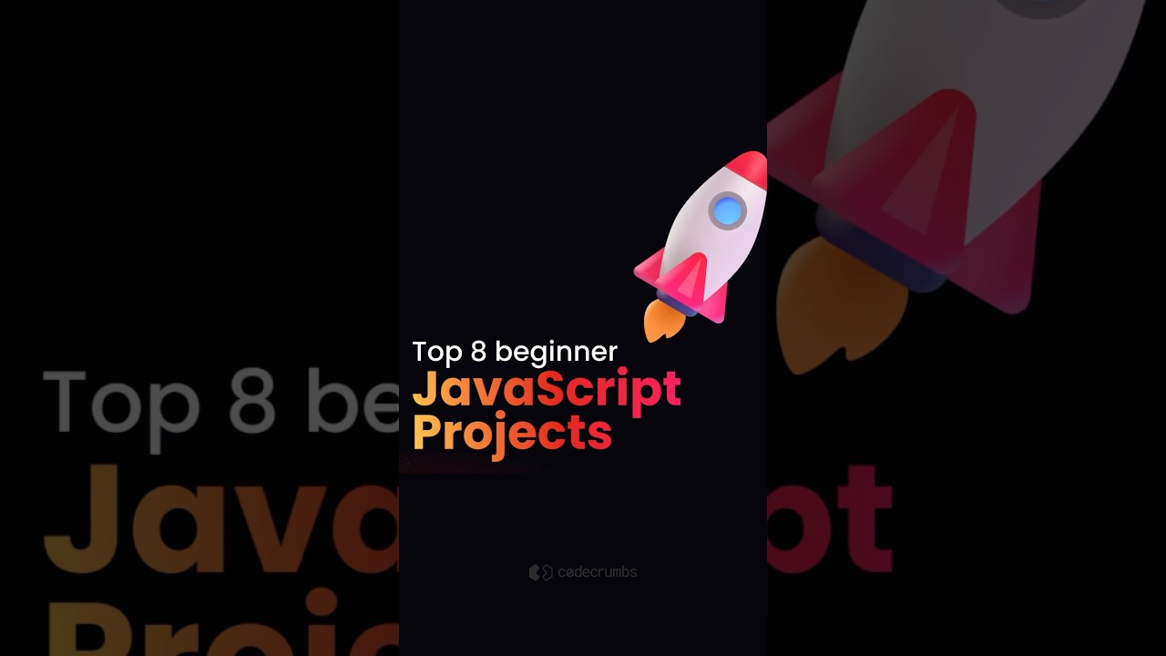 8 Beginner JavaScript Projects You NEED To Try