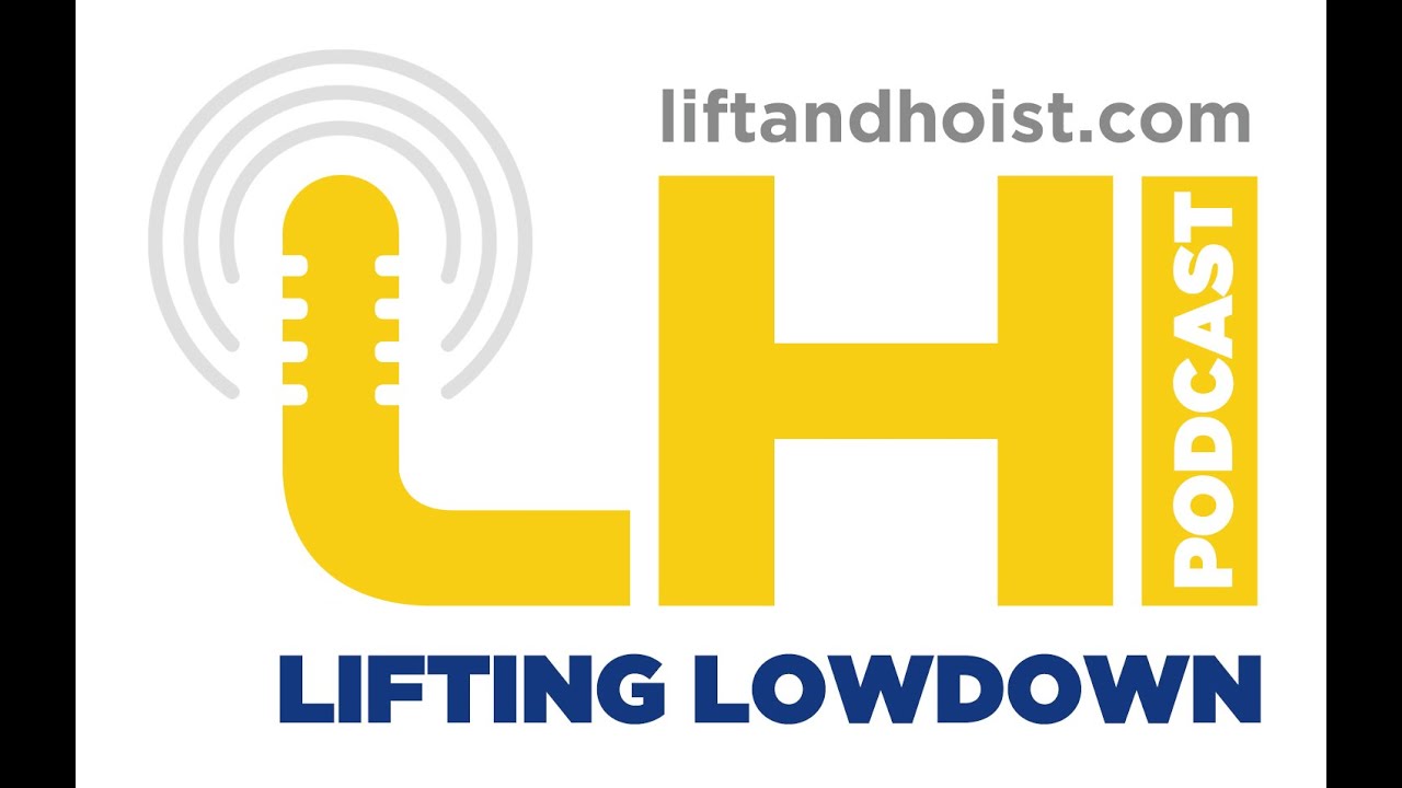 Lifting Lowdown: Episode #15 - The importance of below-the-hook technologies with Doug Stitt