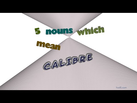 calibre - 6 nouns which are synonym to calibre (sentence examples)