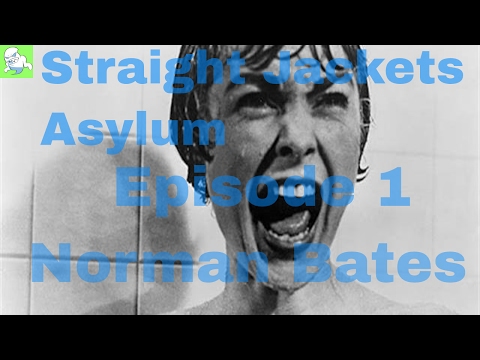 Straight Jackets Asylum: Ep1 Norman Bates