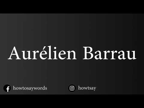 How To Pronounce Aurelien Barrau