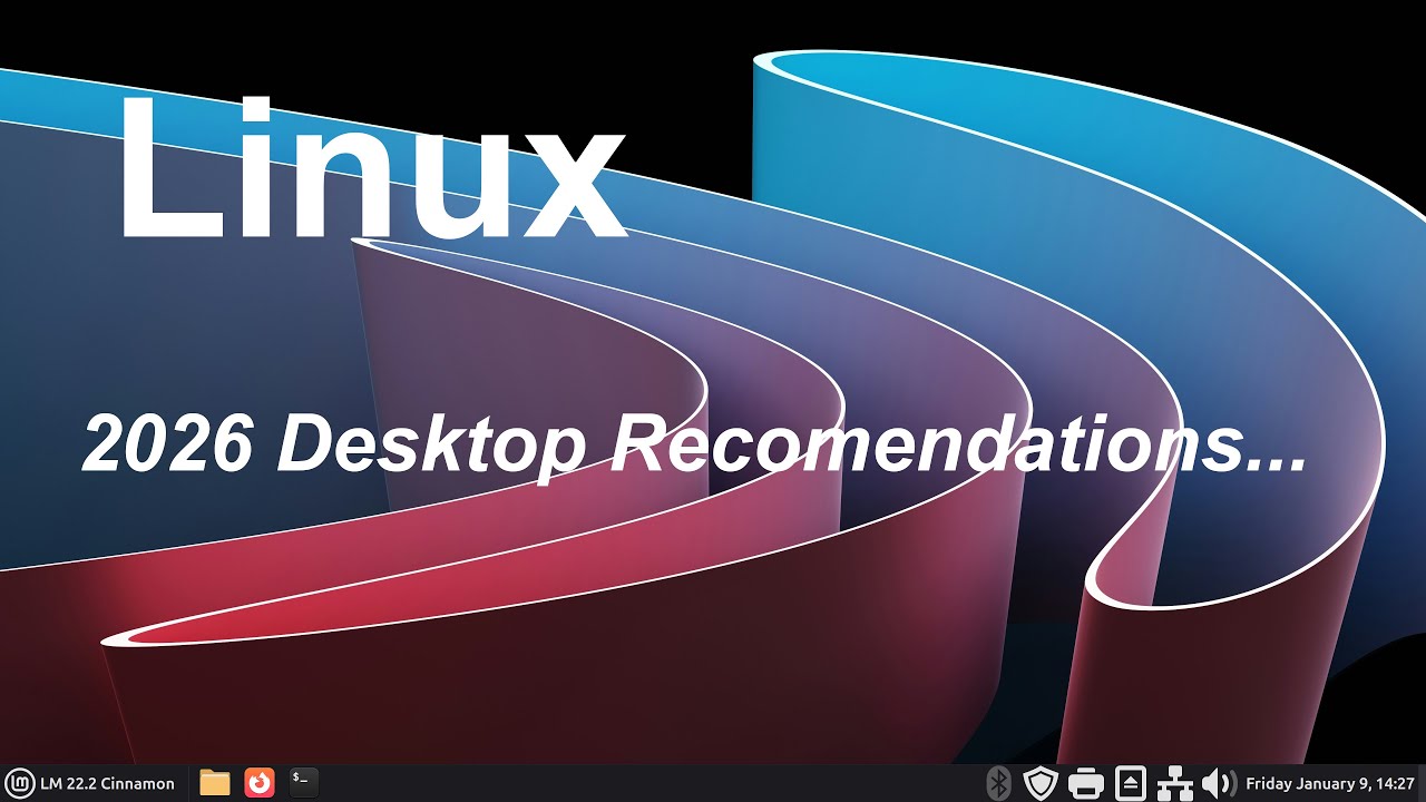 Linux Desktop Recommendations for 2026