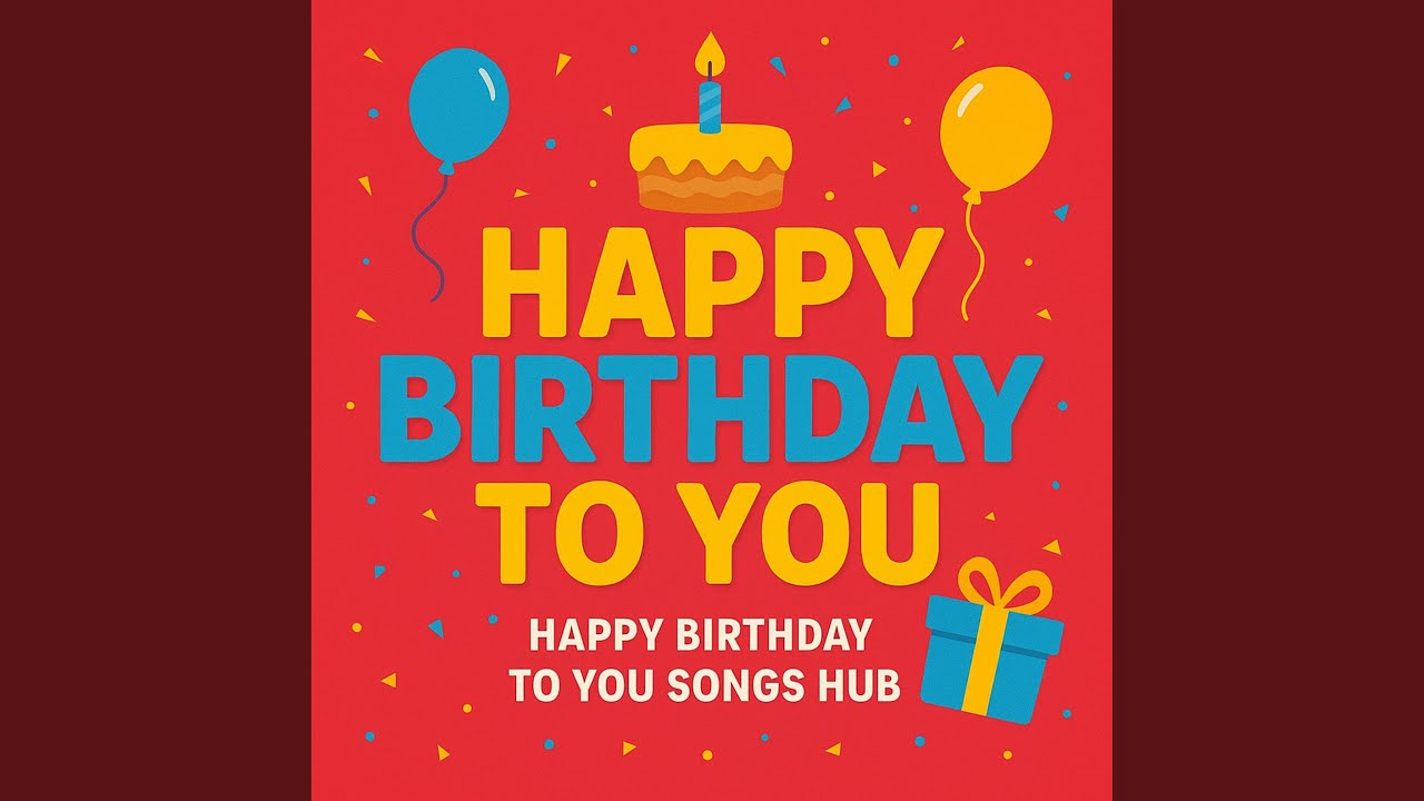 Happy Birthday To You Friend by Happy Birthday To You Songs Hub