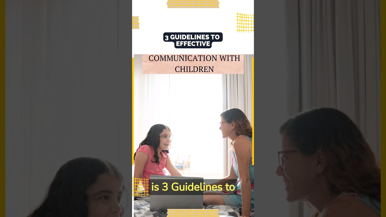 3 Guidelines to Effective Communication with Children  | Co-Parenting Compass