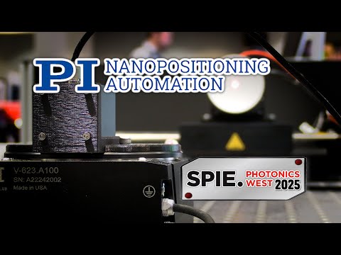 PI Physik Instrumente Displays their Portfolio of Precision Motion ...