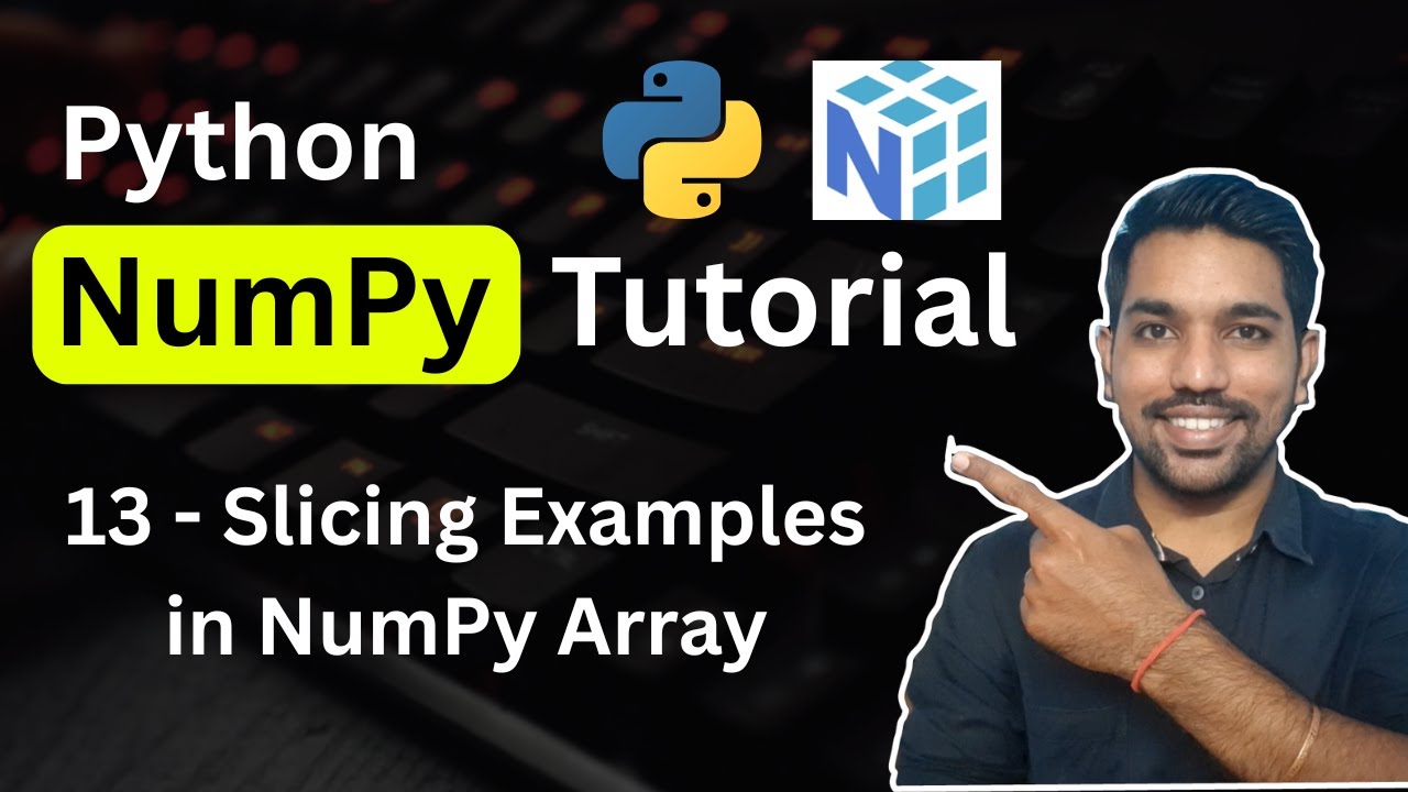 Python NumPy Tutorial 13 - Slicing NumPy Array with Examples