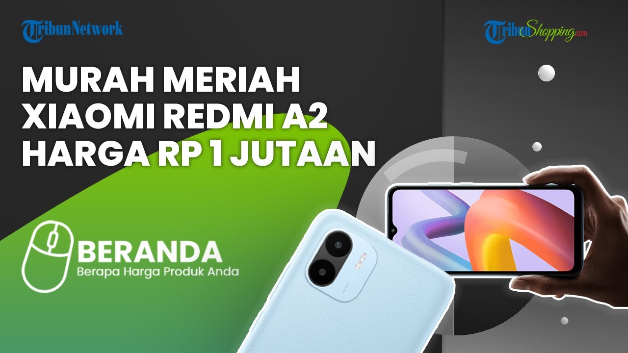 Harga Xiaomi Redmi A2 Versi 64 GB yang Baru Masuk ke Indonesia, Dijual ...
