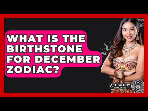 What Is The Birthstone For December Zodiac? - Astrology Awakening