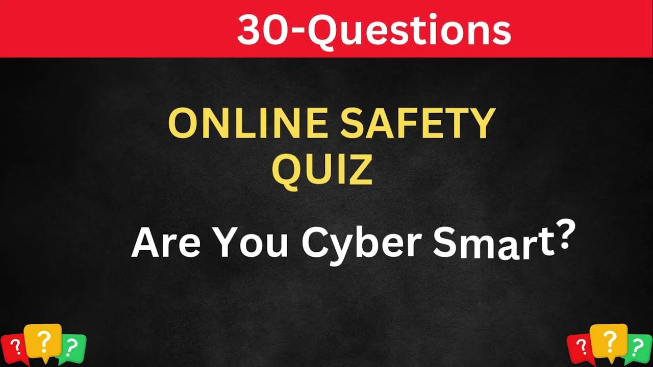 30 Online Safety Quiz Questions Everyone Should Know |  Internet Safety Test